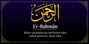 Er-Rahman Esması Anlamı, Zikri ve Fazileti - Nukteler