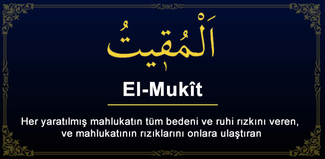 El Mukit Esması Anlamı ve Zikri, Fazileti, Faydaları